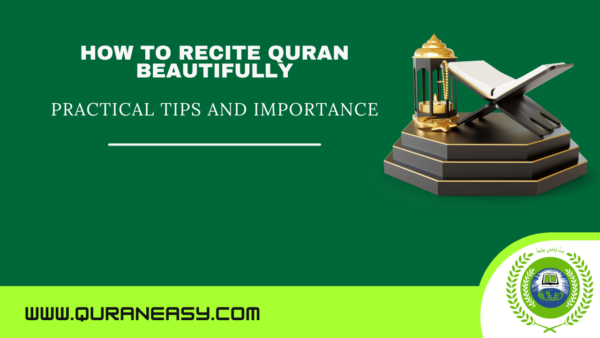 How To Recite Quran Beautifully Practical Tips and Importance – Quran ...