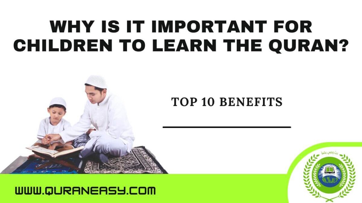 Why Is It Important For Children To Learn The Quran? – Quran Easy academy