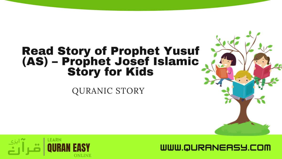 Read Story of Prophet Yusuf (AS) – Prophet Josef Islamic Story for Kids ...